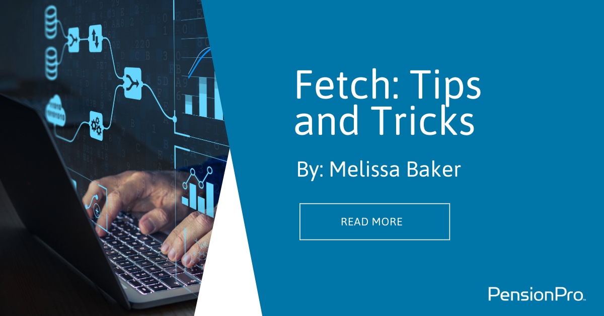 Fetch: Tips and Tricks - PensionPro
